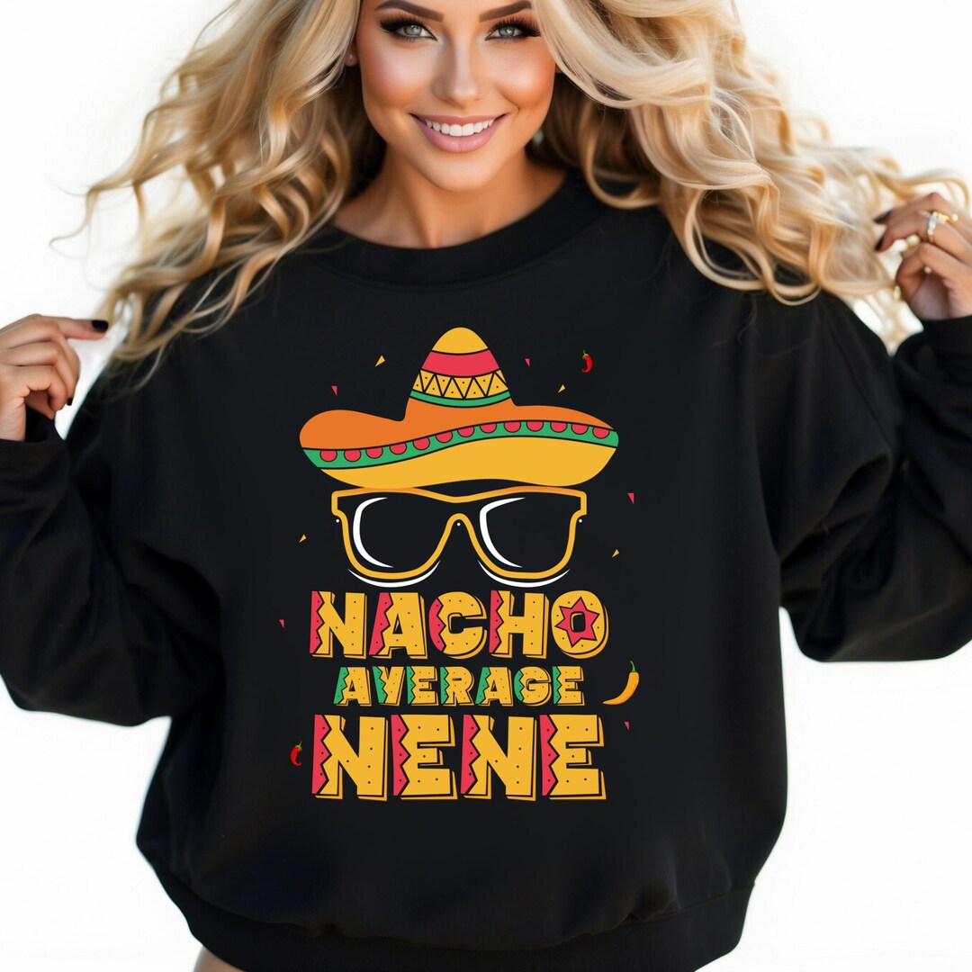 Nene Shirt Nacho Average Shirt,funny Nacho Shirt Gift for Nene,tacos ...