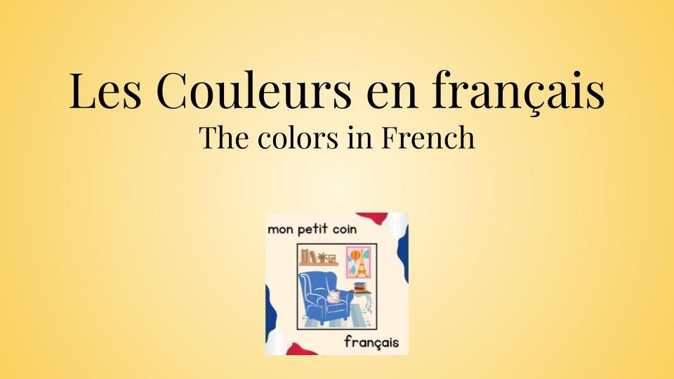 Les Couleurs - the Colors in French. Preschool, Homeschool, Little ...