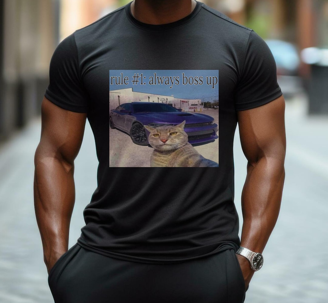 Rule 1: Always Boss up Funny Cat Meme, Funny Joke, Parody T-shirt, Meme ...