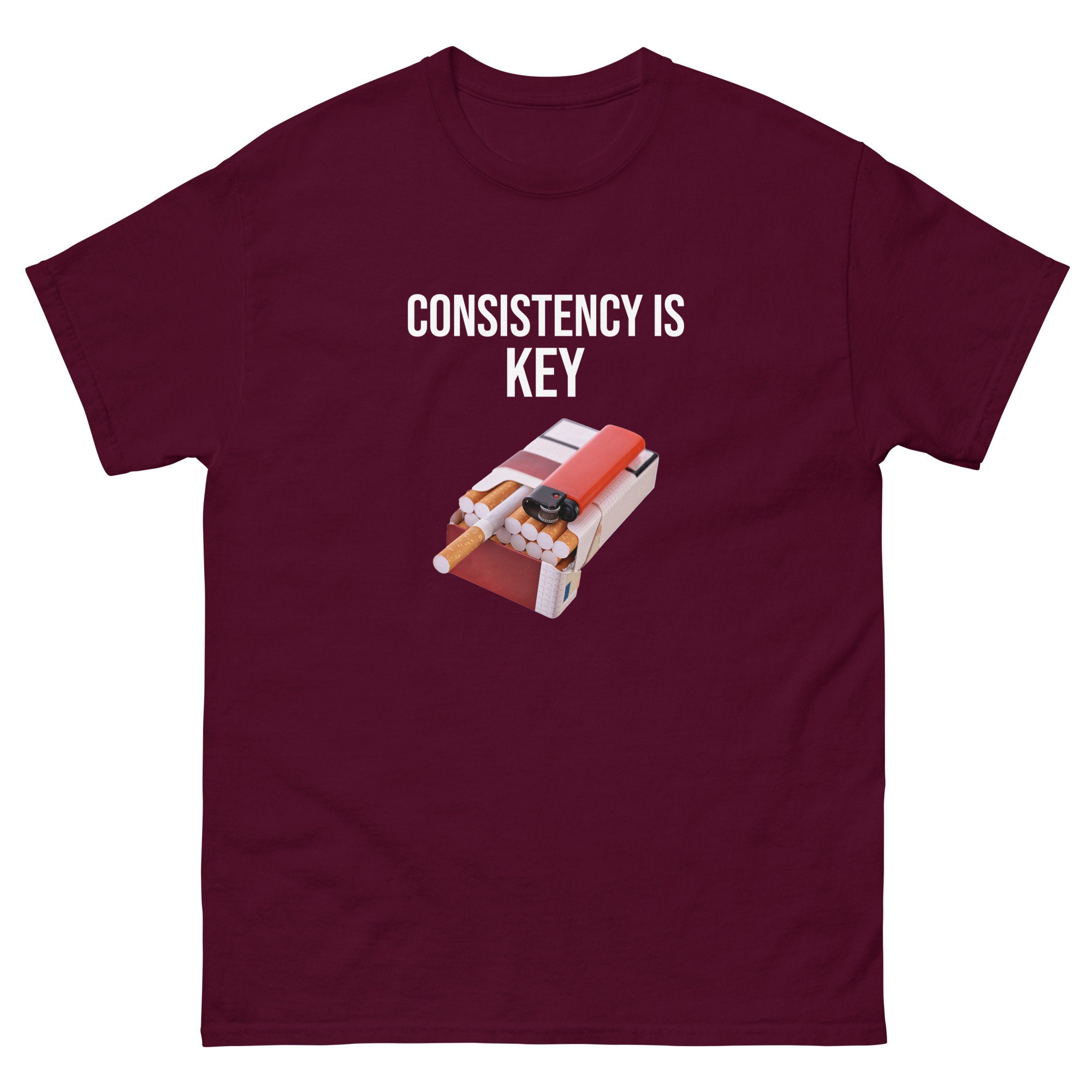 Consistency is Key Sarcastic Cigarettes Meme Design, Funny Joke, Dark ...