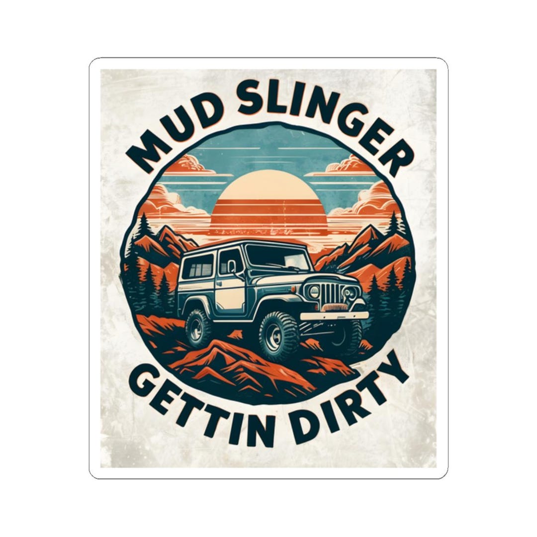 Off-road Sticker, Mud Slinger 4x4 Adventure Decal, Gettin' Dirty, Jeep ...