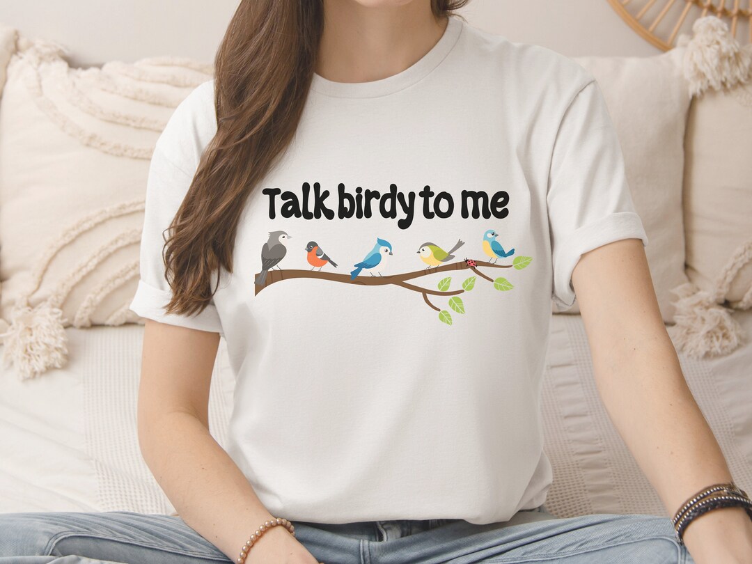 Birding Ornithology, Bird Lover Gift, Women Bird Shirt, Talk Birdy to ...