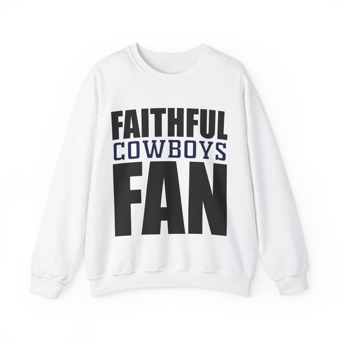 Faithful Cowboy Fan Sweatshirt Adult Unisex Loyal Fan Playoffs Made ...