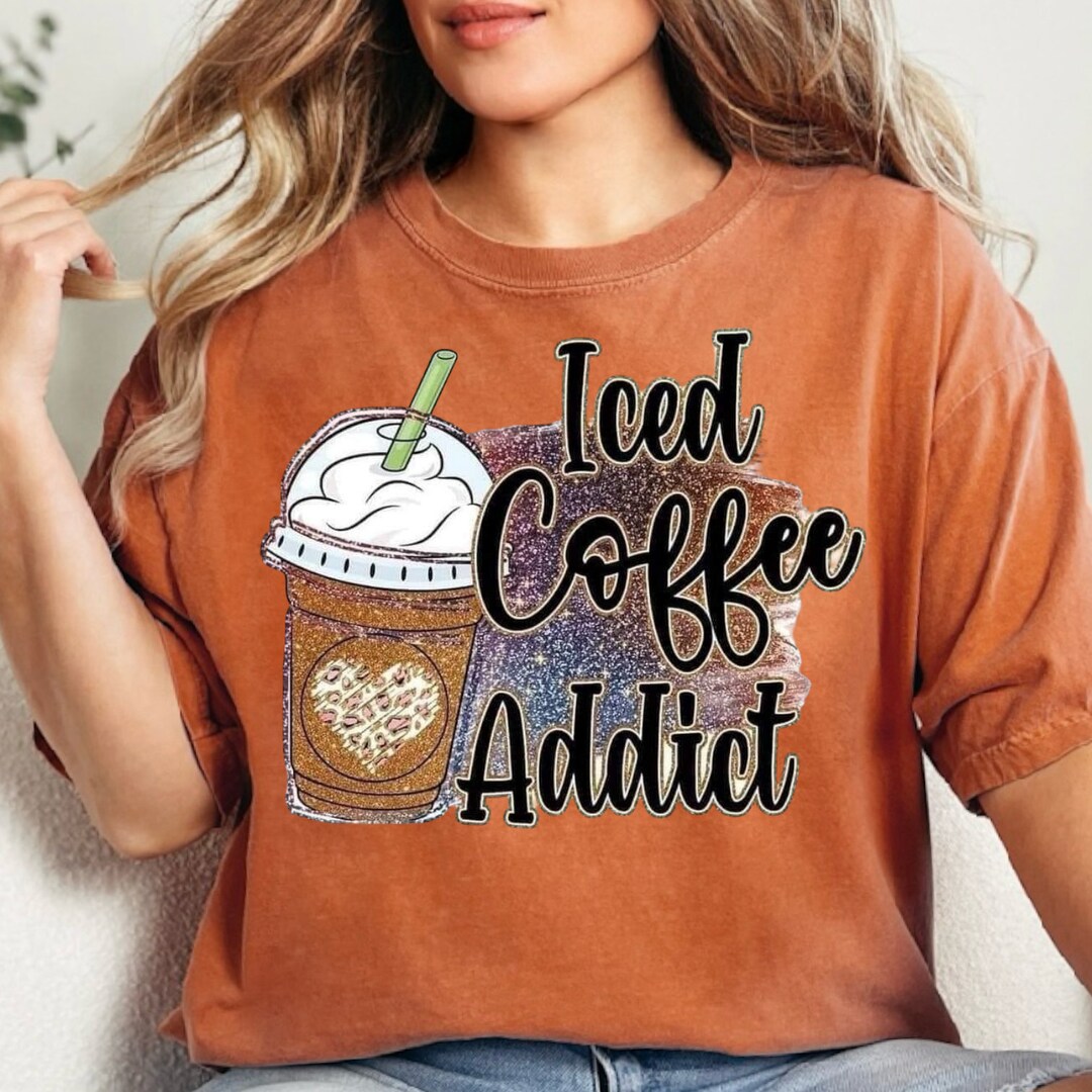 Iced Coffee Addict | Funny Saying | Gift for Her | Food and Drink ...