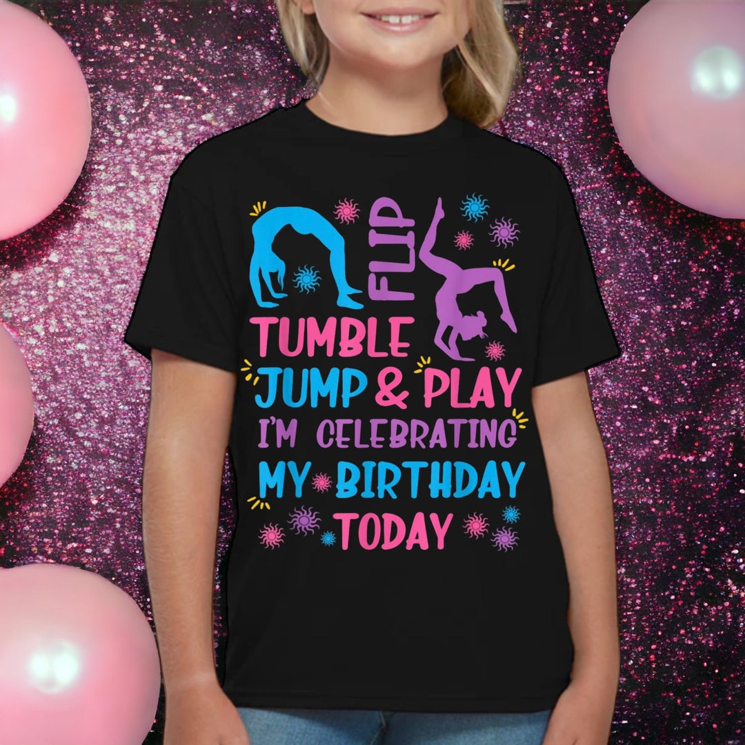 Flip Tumble Jump Play | Gymnastics Shirt | Birthday Shirt | Gymnastics ...