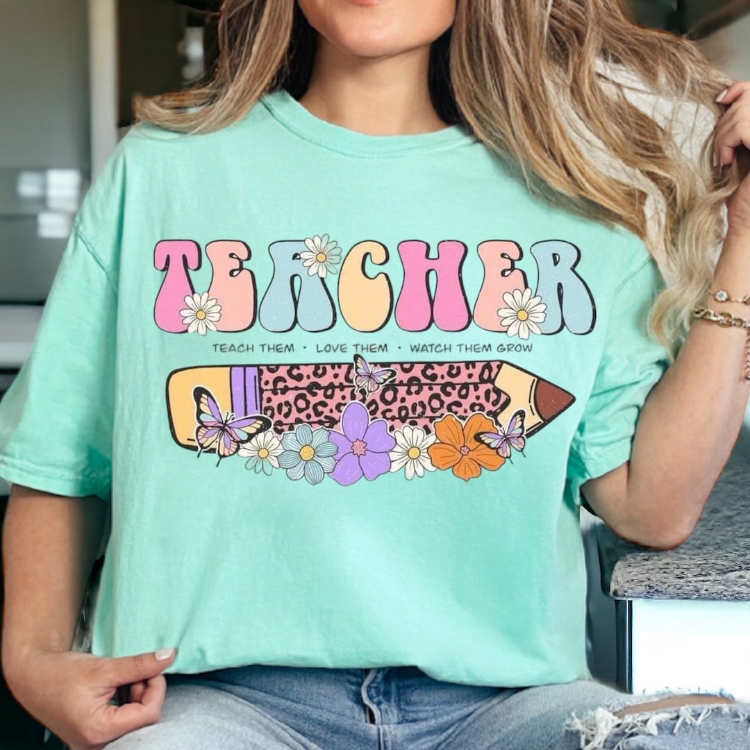 Teacher Appreciation Shirt Teach Them Love Them Let Them Grow ...