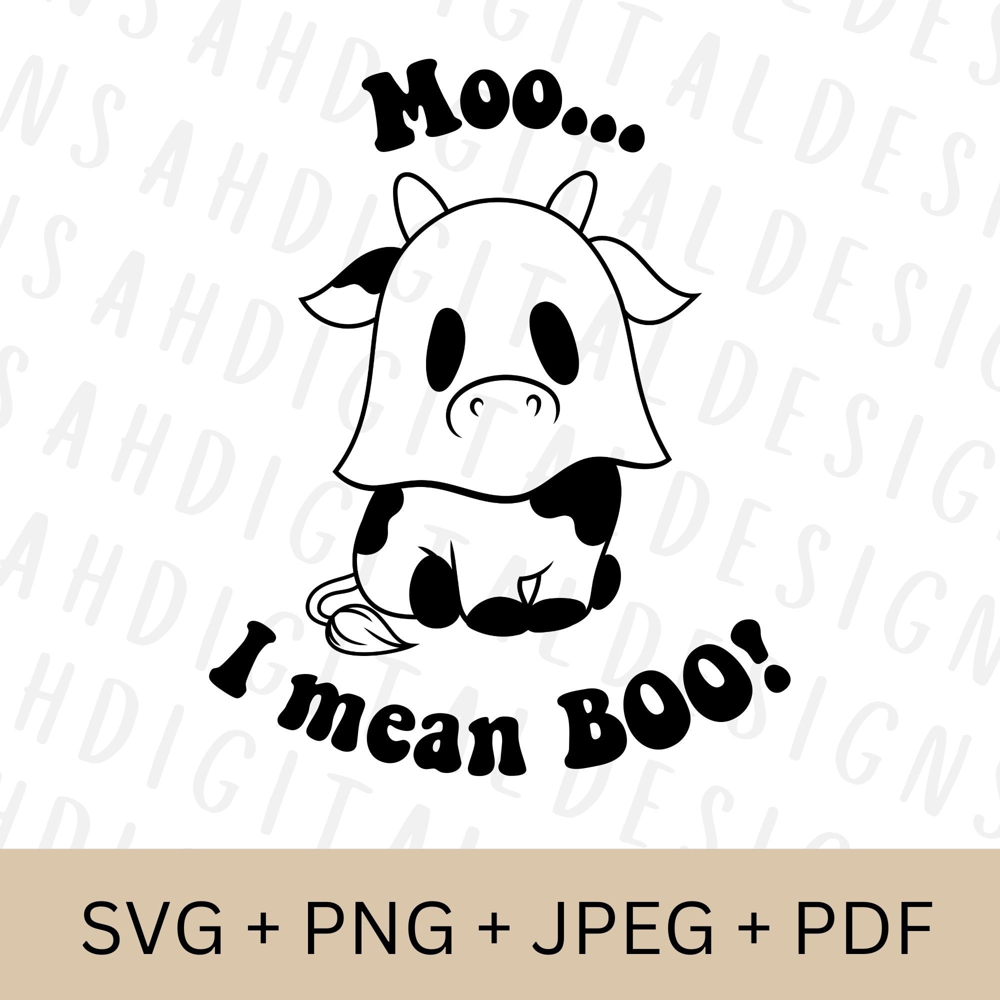 Moo I Mean Boo Png Cute Halloween Svg Cute Ghost SVG Halloween Cow Svg ...