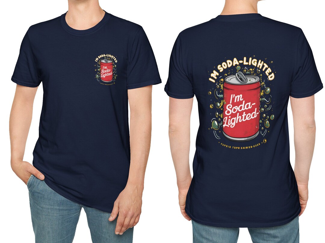 Funny T-shirt - I'm Soda-lighted - Unisex Cute Sarcastic Quotes Meme ...