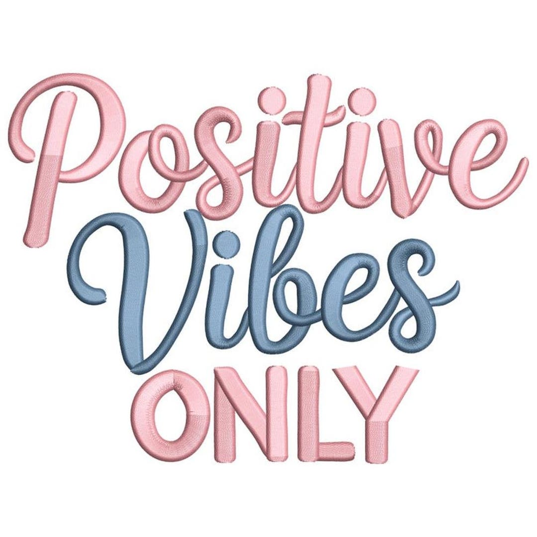 Positive Vibes Only Machine Embroidery Design, Curvy Script & Block ...