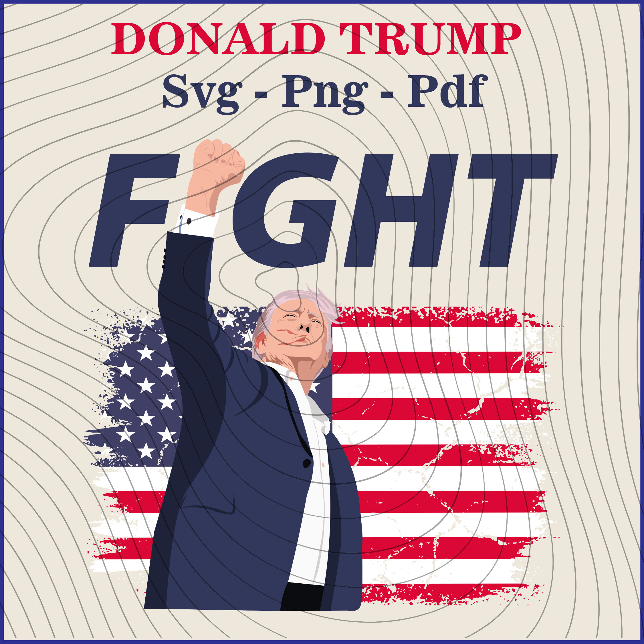 Donald Trump Fight Svg,trump Fight Png, Trump 2024 SVG, Trump 2024 Png ...