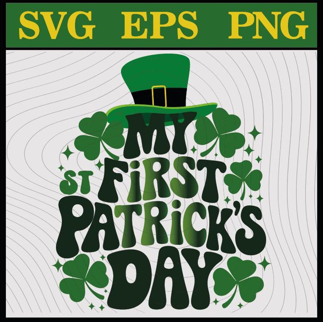 My First St Patricks Day Svg, St. Patrick’s Day Shirts, St. Patrick's ...