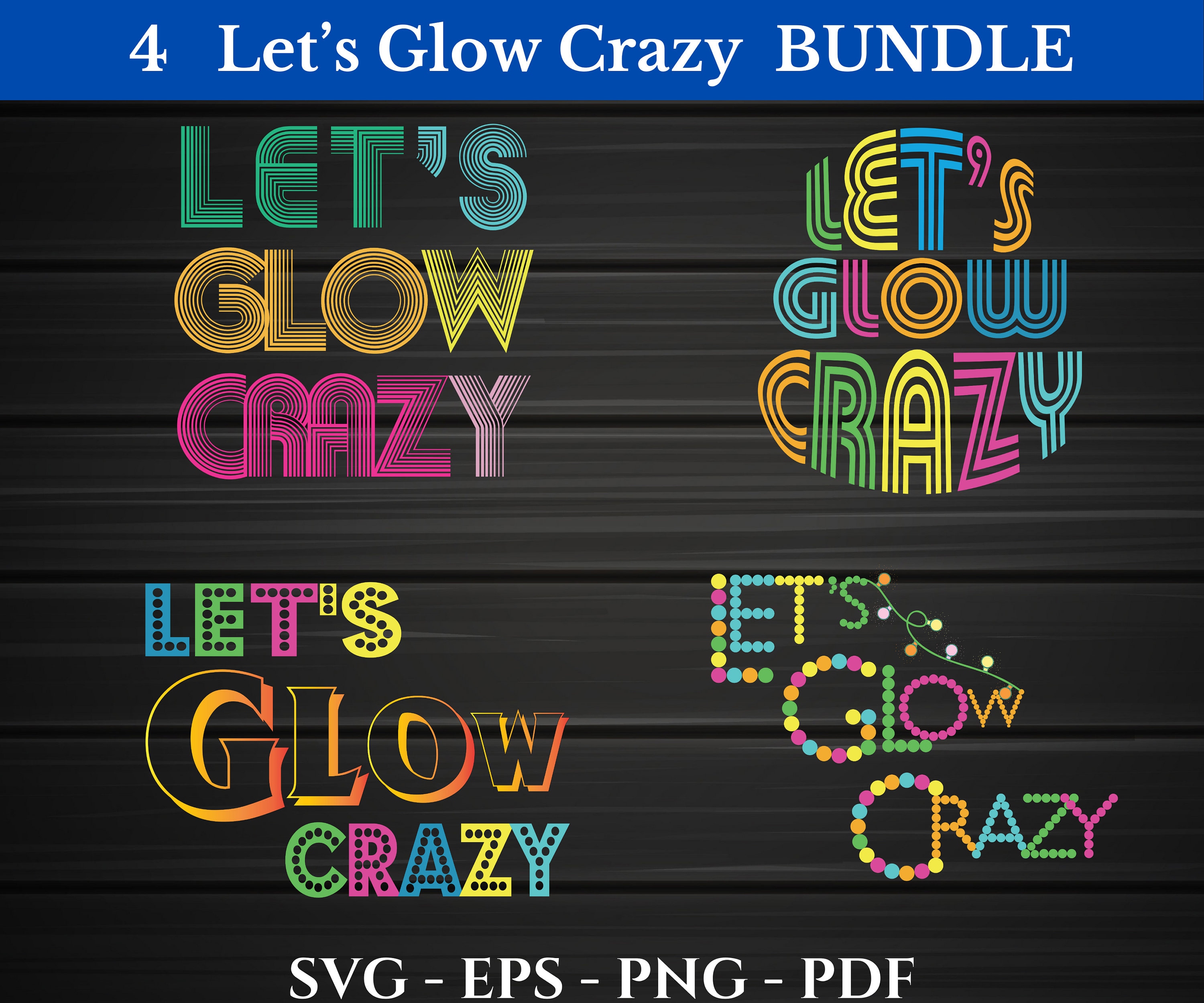 Glow Party Svg, Lets Glow Crazy Svg, Lets Glow Crazy Png, Let's Glow ...