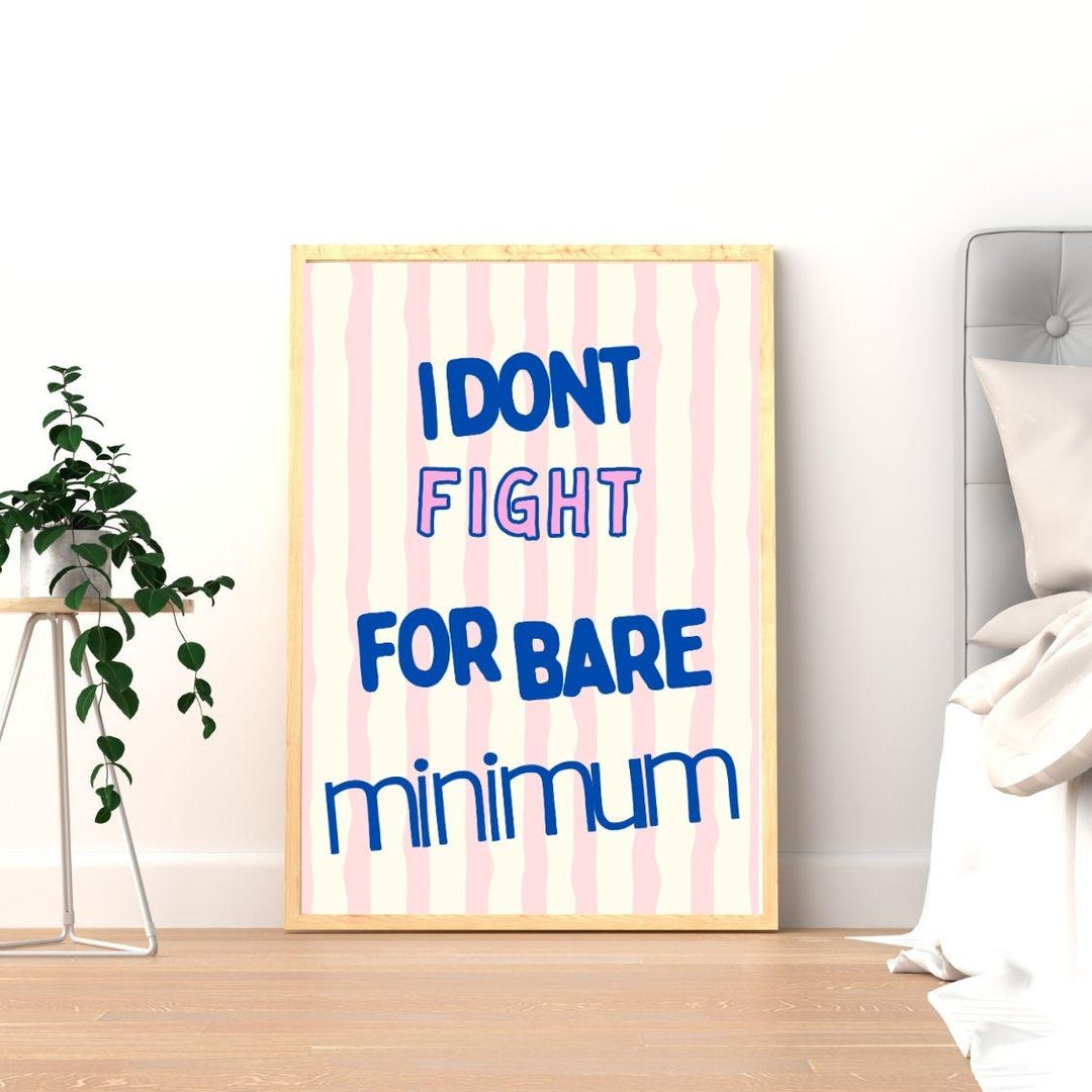 I Dont Fight for Bare Minimum Poster Empowerment Wall Art Pink Blue ...