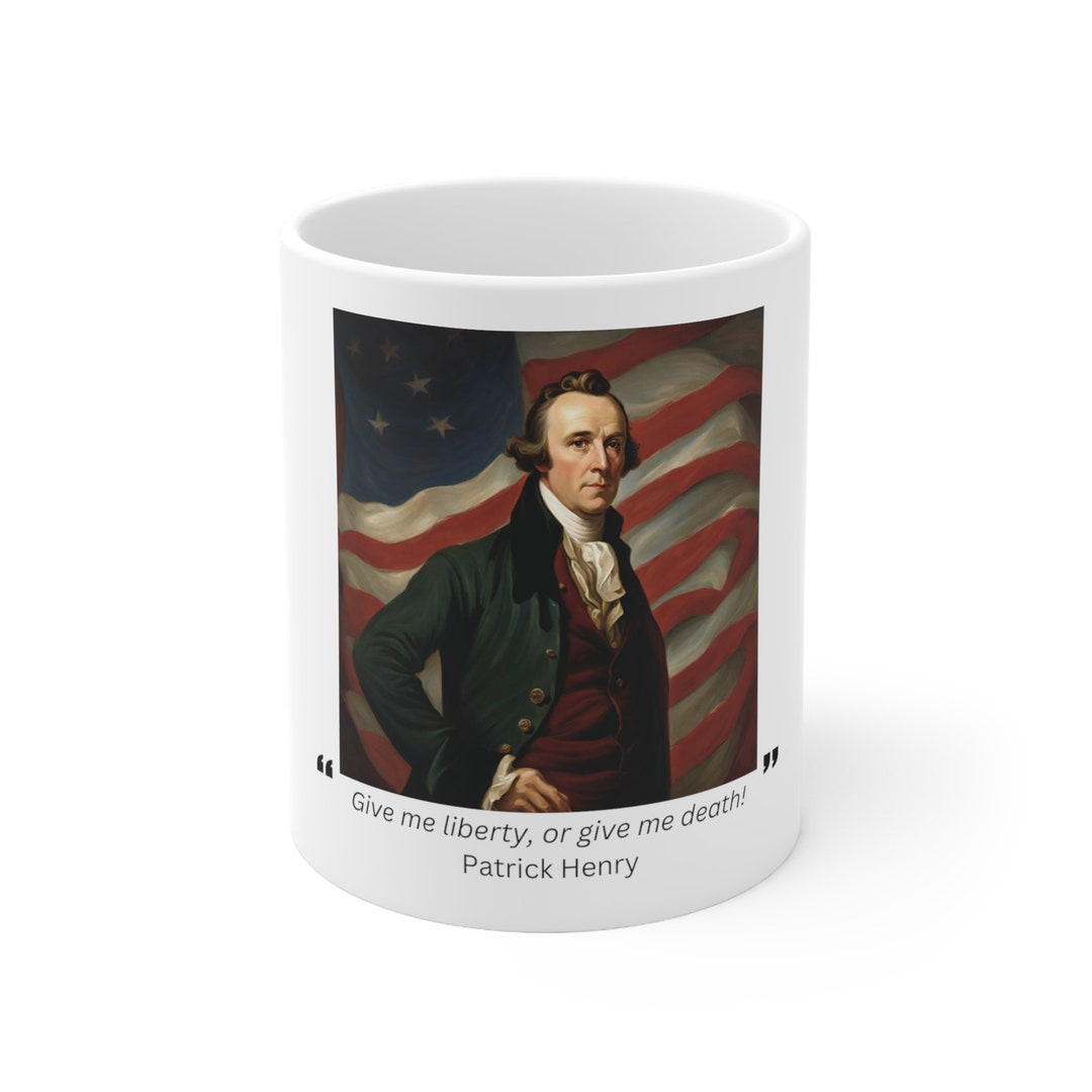 Famous American Quotes | Patrick Henry | Give Me Liberty, or Give Me ...
