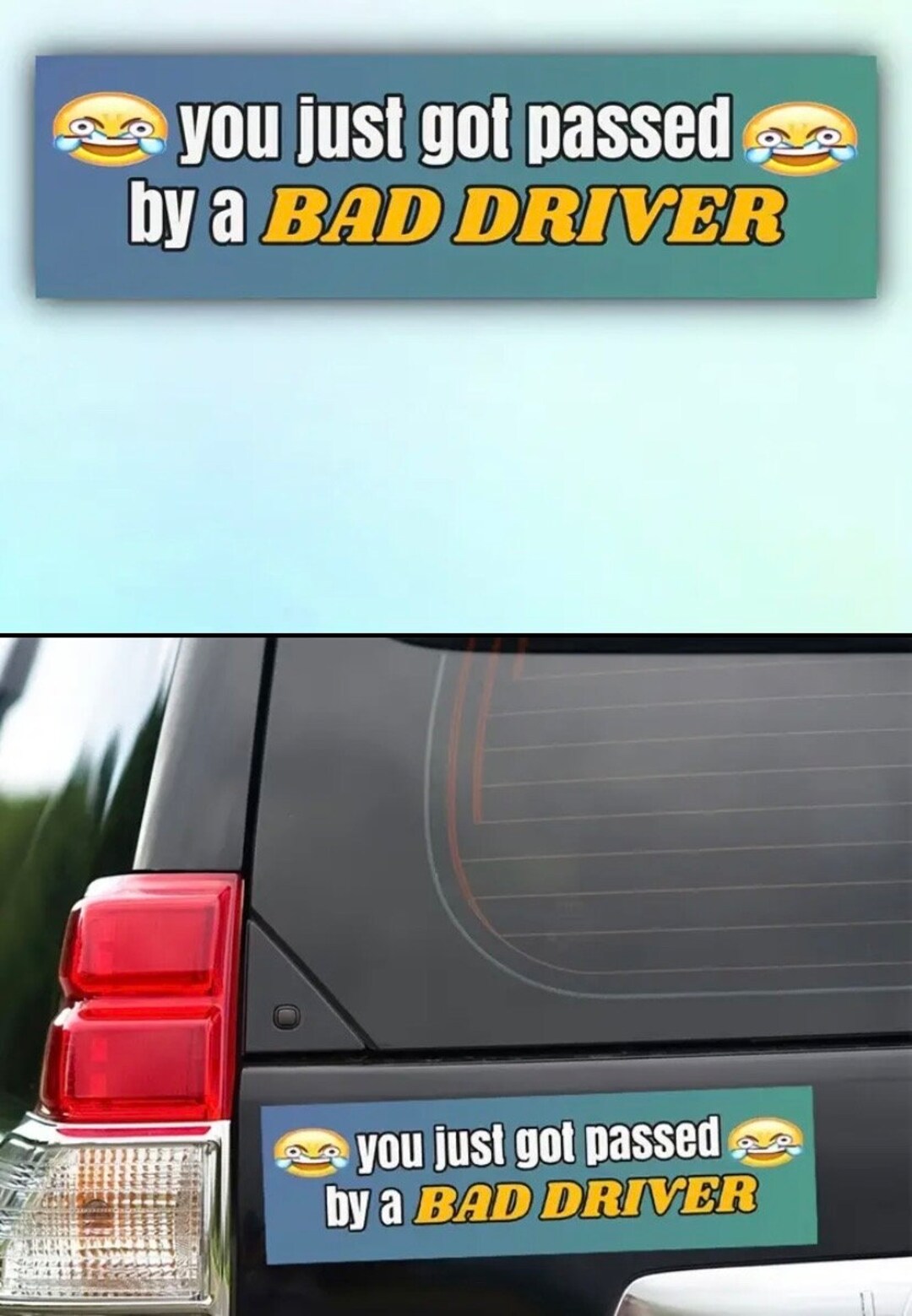 You Just Got Passed by A Bad Driver Meme Funny Lol Bumper Sticker ...