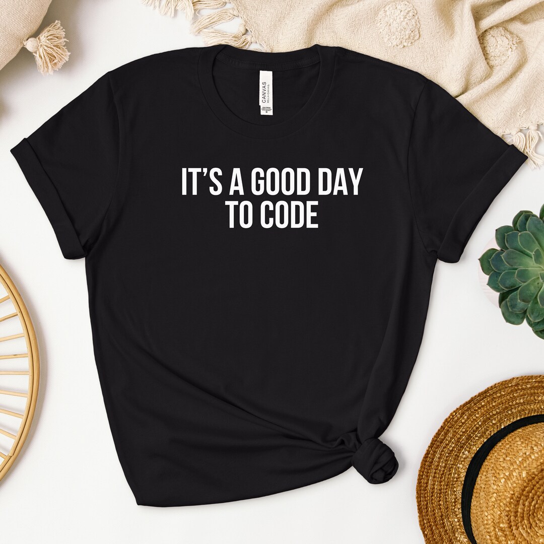 It's A Good Day to Code Tshirt, Funny Programmer Tshirt, Coding Tshirt, Software Engineer Tshirt ...