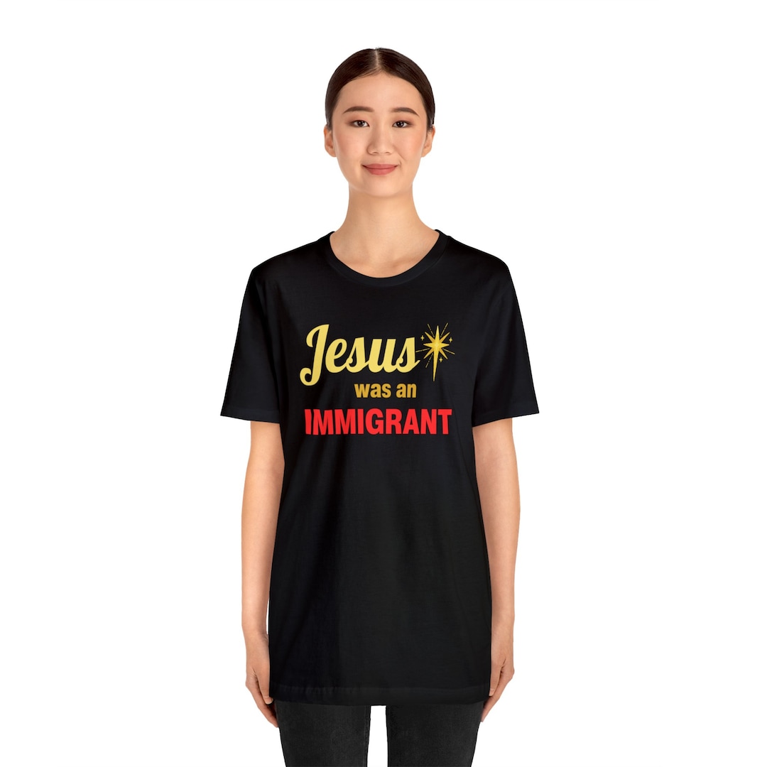 JESUS Was an IMMIGRANT Premium Quality T-shirt Social Justice Tee ...