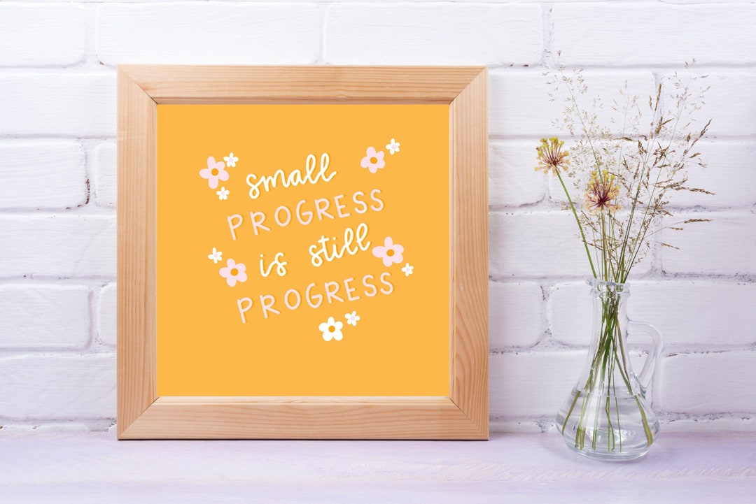 Small Progress is Still Progress Wall Art Downloadable Print - Etsy