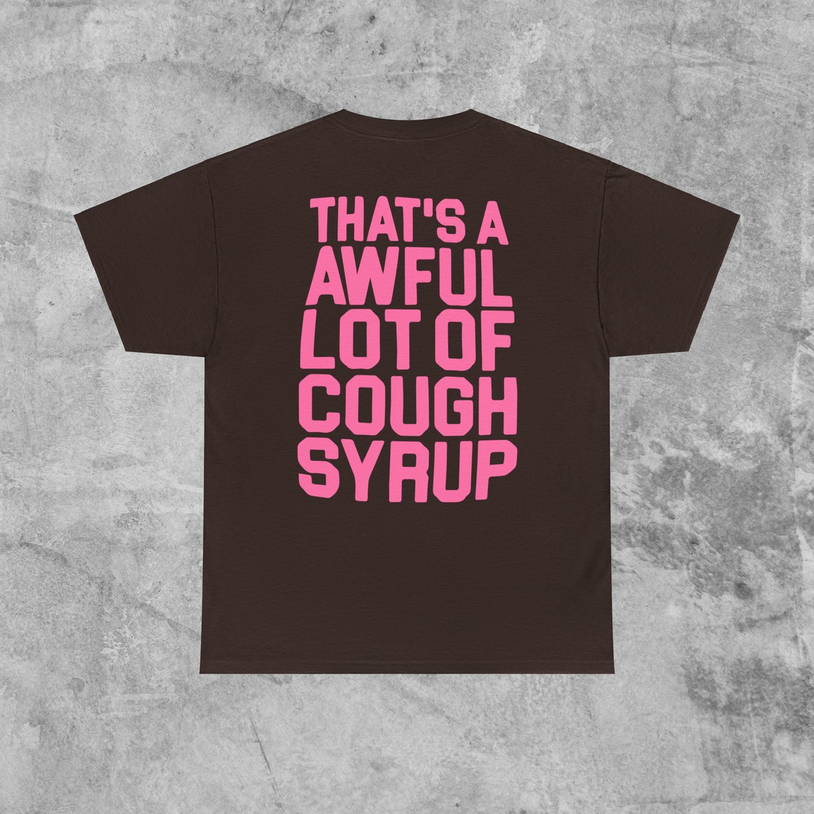 That's A Awful Lot of Cough Syrup T-shirts - Etsy