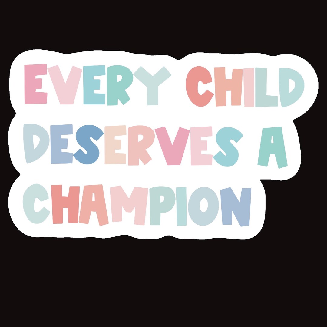 Every Child Deserves a Champion Sticker - Etsy
