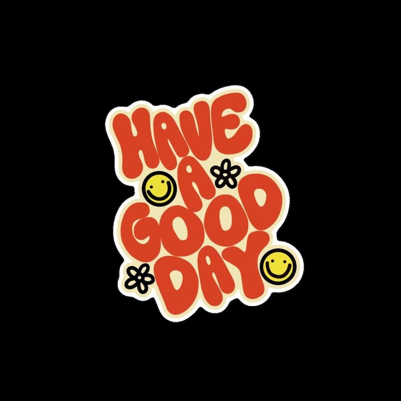 Have a Good Day Sticker - Etsy