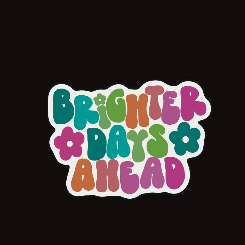 Brighter Days Ahead Sticker - Etsy