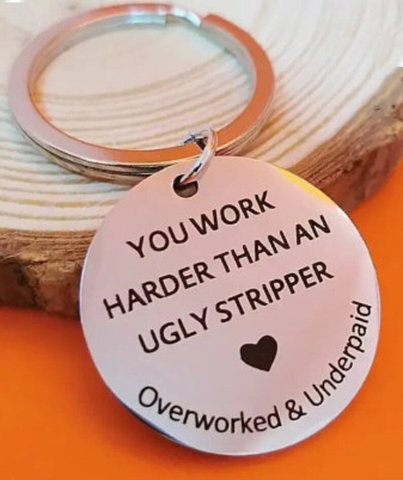 Funny Slogan Keychain Gift for Coworkers "you Work Harder Than an Ugly ...