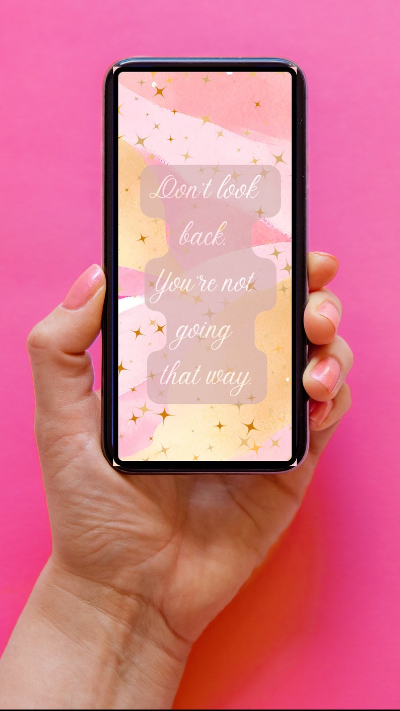 Inspirational Phone Wallpaper "don't Look Back. You're Not Going That ...