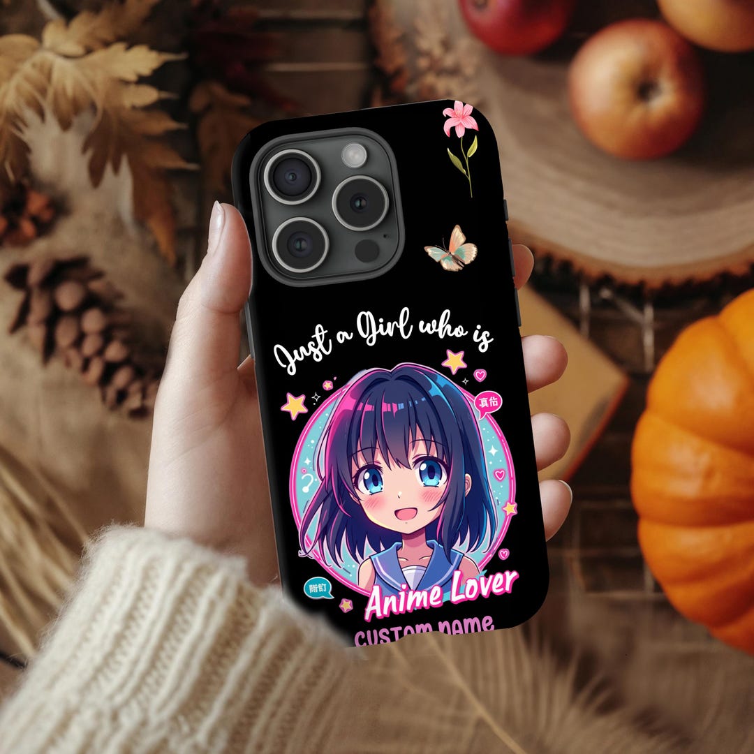 Just a Girl Who is an Anime Lover Custom Name Phone Case – Personalized ...