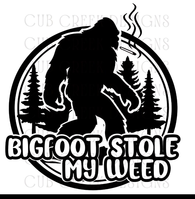 Bigfoot Stole My Weed, Shirt, Png, Sublimation, DTF - Etsy