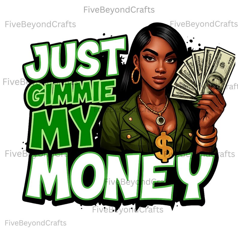 Just Gimmie My Money PNG, Black Woman Holding Cash Graphic, Hustle ...