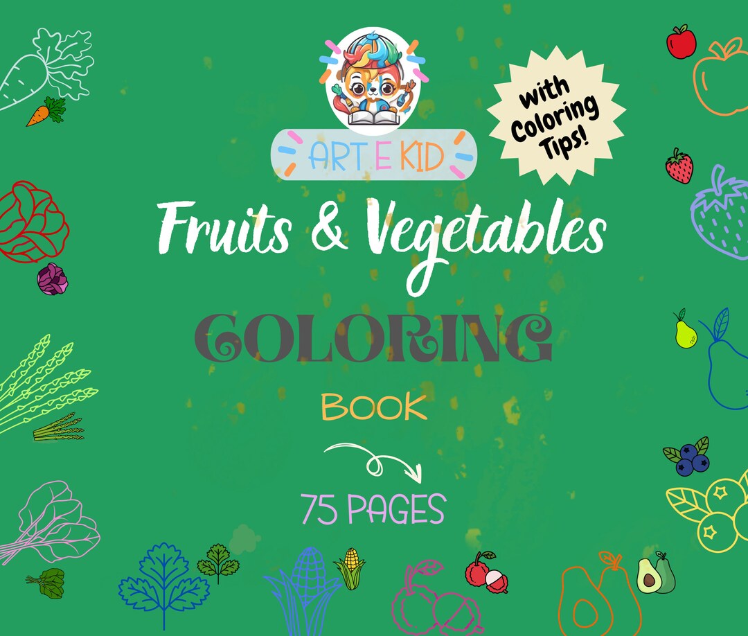 Fun Fruits and Veggies Coloring Book With Coloring Tips 75 Pages ...