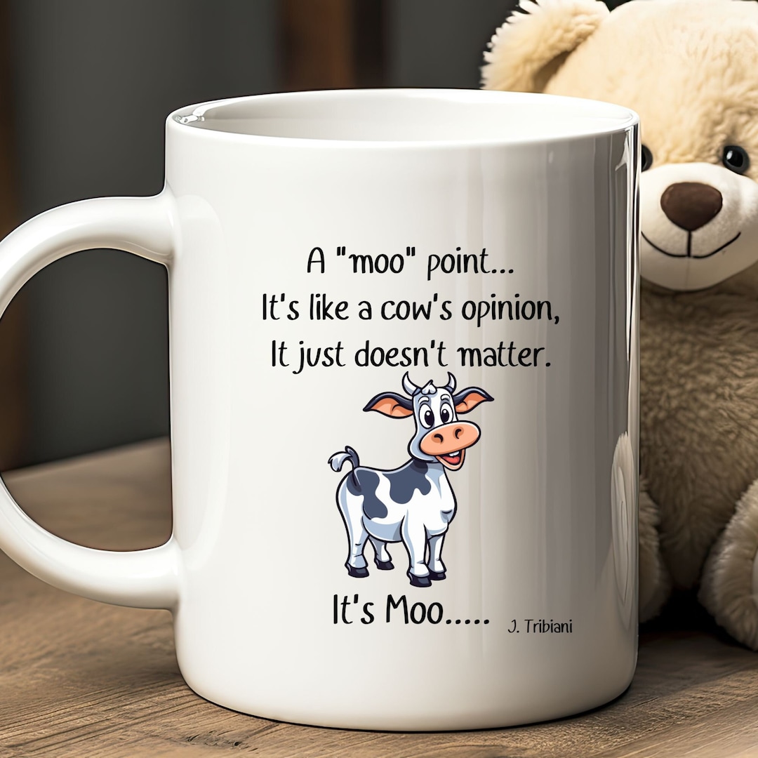 It's a Moo Point Fans of Friends Mug Joey Tribiani Quote - Etsy