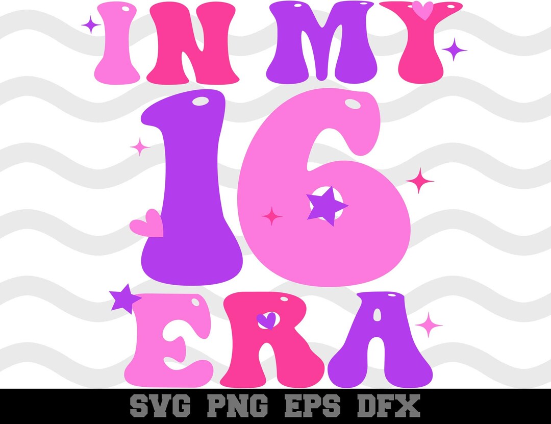 16th Birthday SVG Funny 16 Years Old Happy Birthday in My 16 Era Design ...