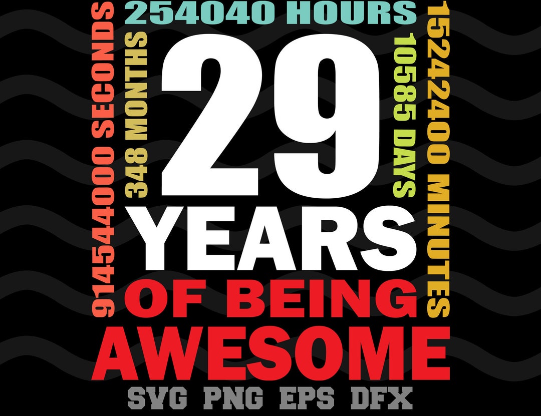 29th Birthday SVG 29 Years of Being Awesome Happy Birthday Design ...