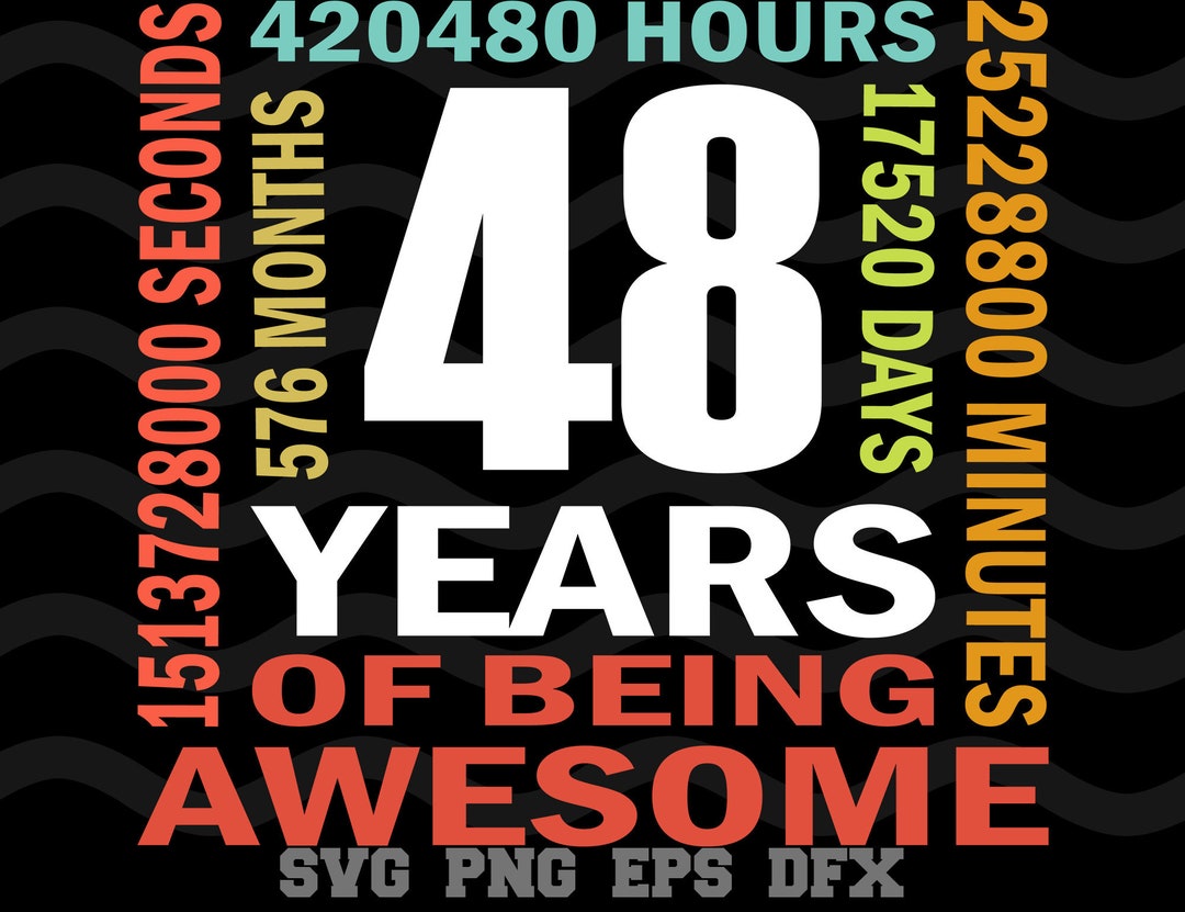 48th Birthday SVG 48 Years of Being Awesome Happy Birthday Design ...