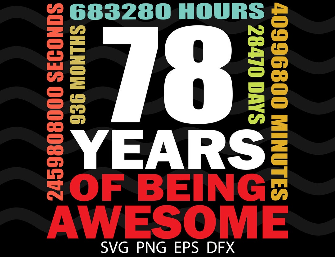 78th Birthday SVG 78 Years of Being Awesome Happy Birthday Design ...