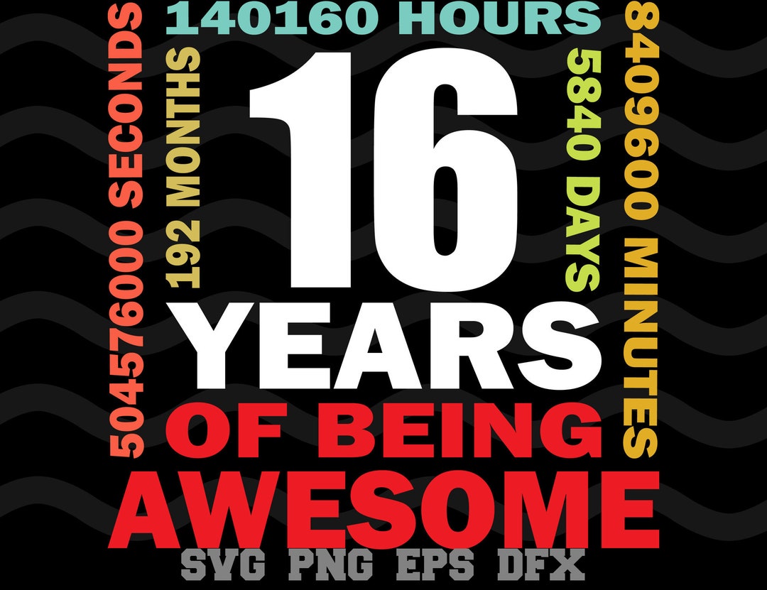 16th Birthday SVG 16 Years of Being Awesome Happy Birthday Design ...