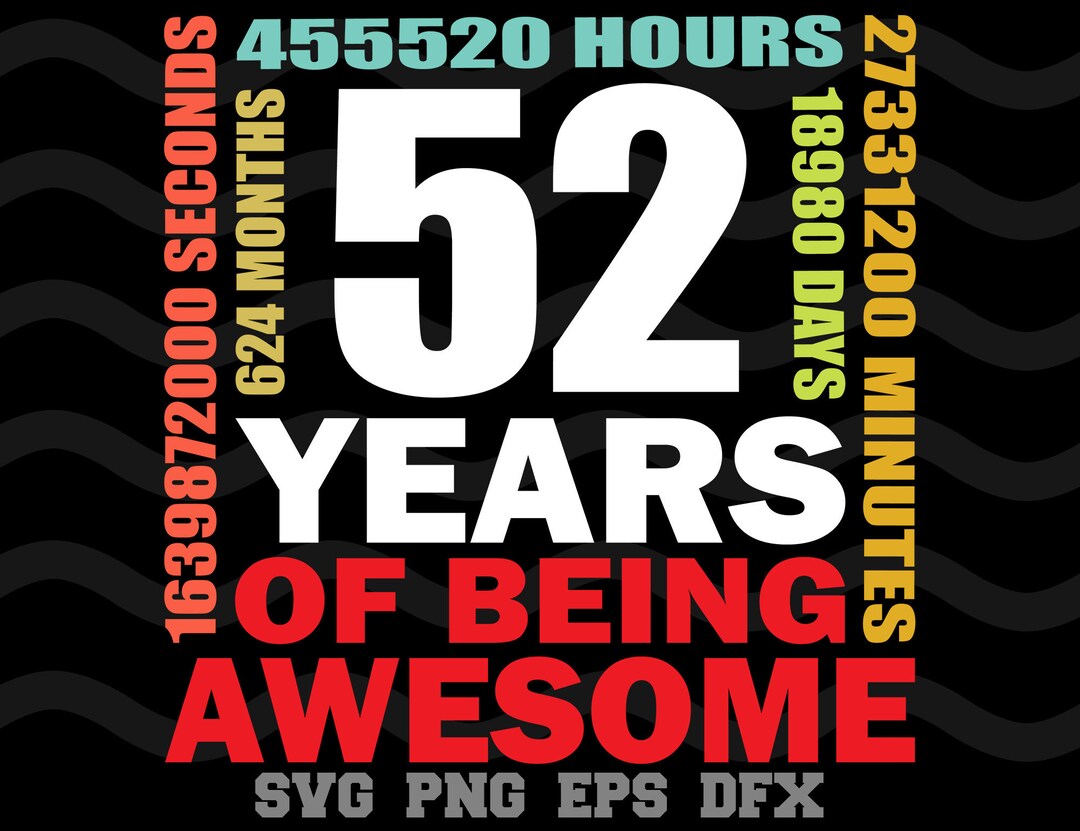 52nd Birthday SVG 52years of Being Awesome Happy Birthday Design ...