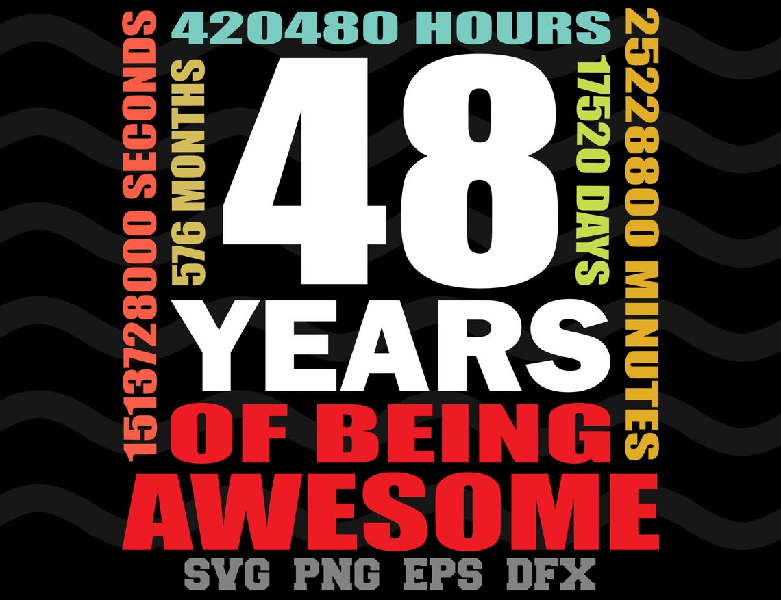 48th Birthday SVG 48 Years of Being Awesome Happy Birthday Design ...