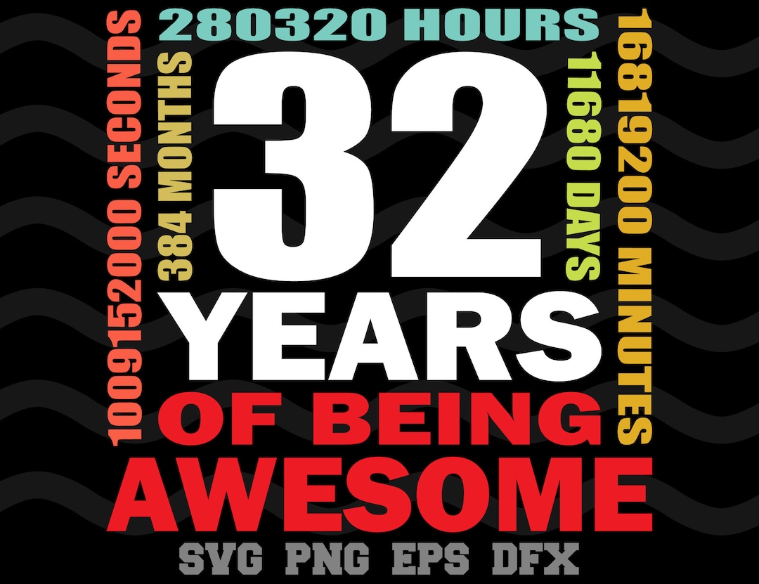 32nd Birthday SVG 32 Years of Being Awesome Happy Birthday Design ...