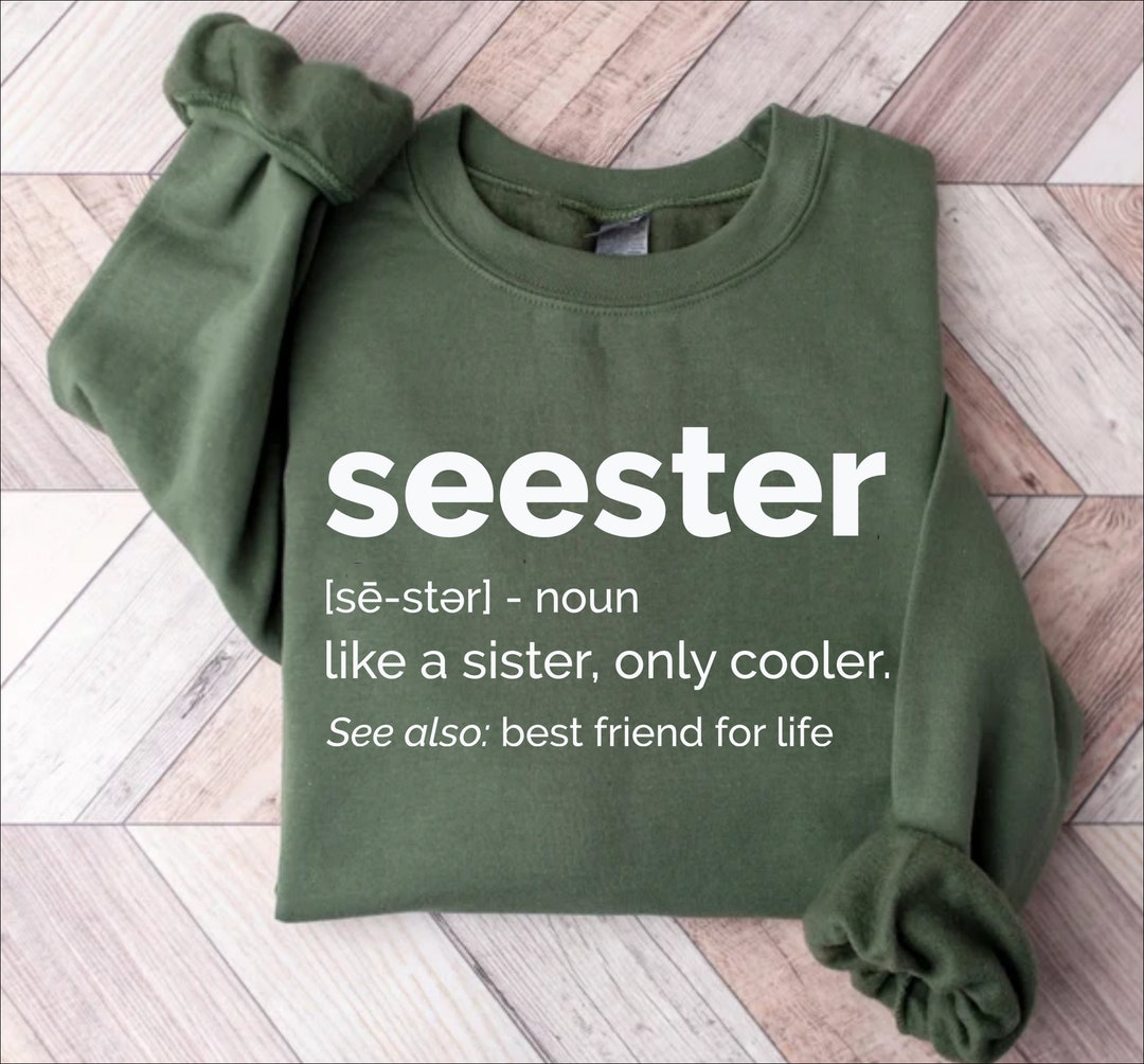 Seester Definition Shirt Seester Noun Shirt Best Sister T Shirt Gift ...