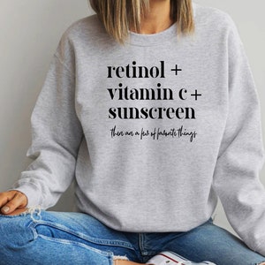 Retinol Vitamin C and Sunscreen Sweathirt, Esthetician Hoodie, Skincare ...