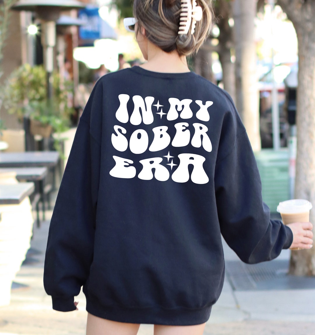In My Sober Era Sweatshirt, Sobriety Gift, Recovery Shirt, Gift for ...