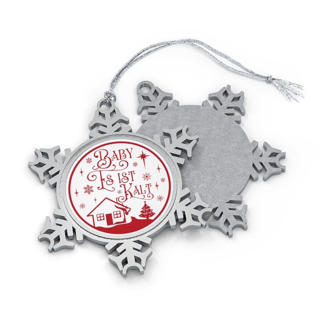 Baby Es Ist Kalt Cold Winter German Christmas Ornament Pewter Snowflake ...