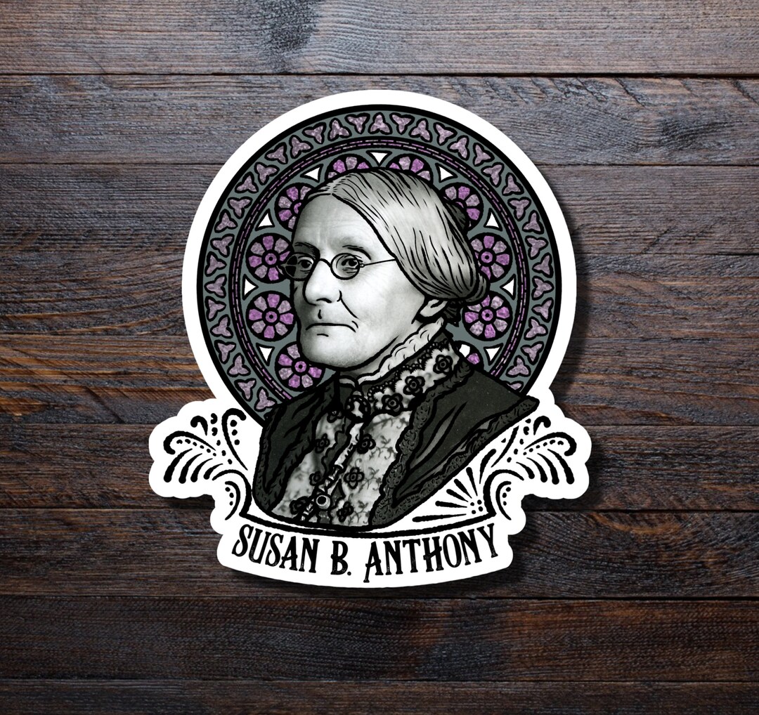 Susan B Anthony Sticker Women's Suffrage 19th Amendment Women's History ...