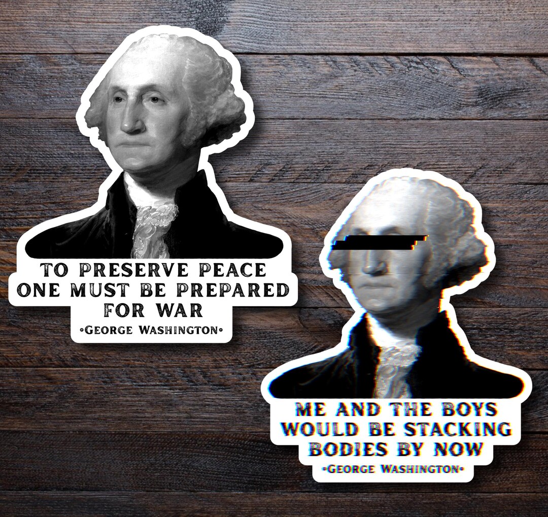 George Washington Quote Sticker | to Preserve Peace, One Must Be ...