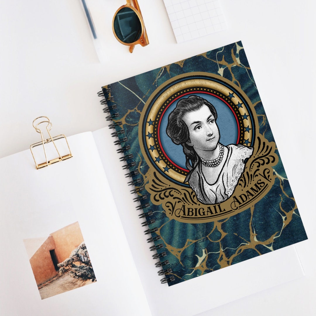 Abigail Adams Spiral Notebook | Women Who Changed the World | Famous ...