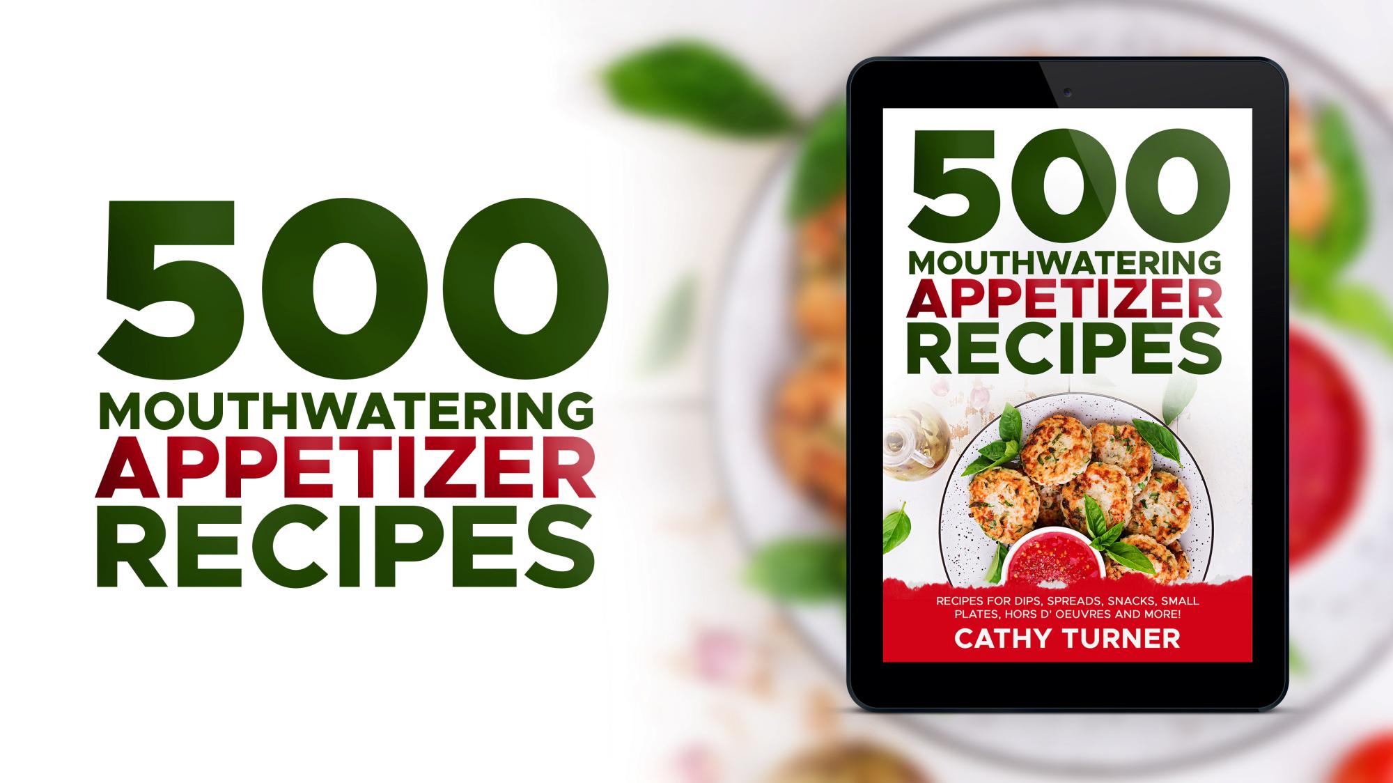 Appetizers: 500+ Delicious Appetizer Recipes, Finger Foods for Every ...