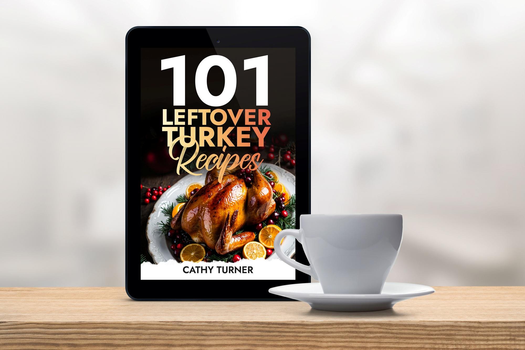 Turkey Cookbook, 101 Leftover Turkey Recipes, Creative Ways to Use ...